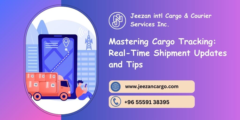 Mastering Cargo Tracking: Real-Time Shipment Updates and Tips