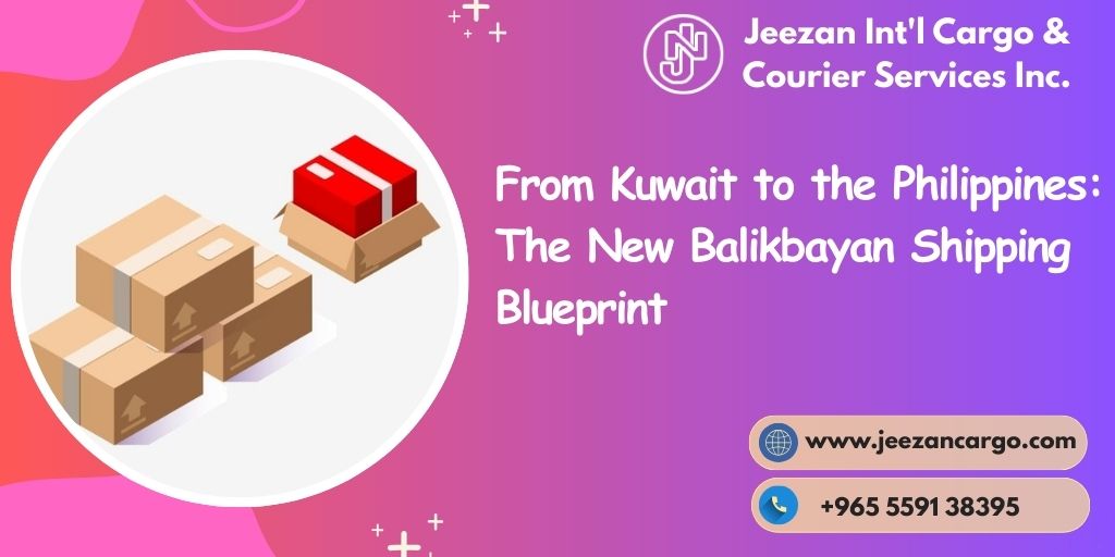 From Kuwait to the Philippines: The New Balikbayan Shipping Blueprint