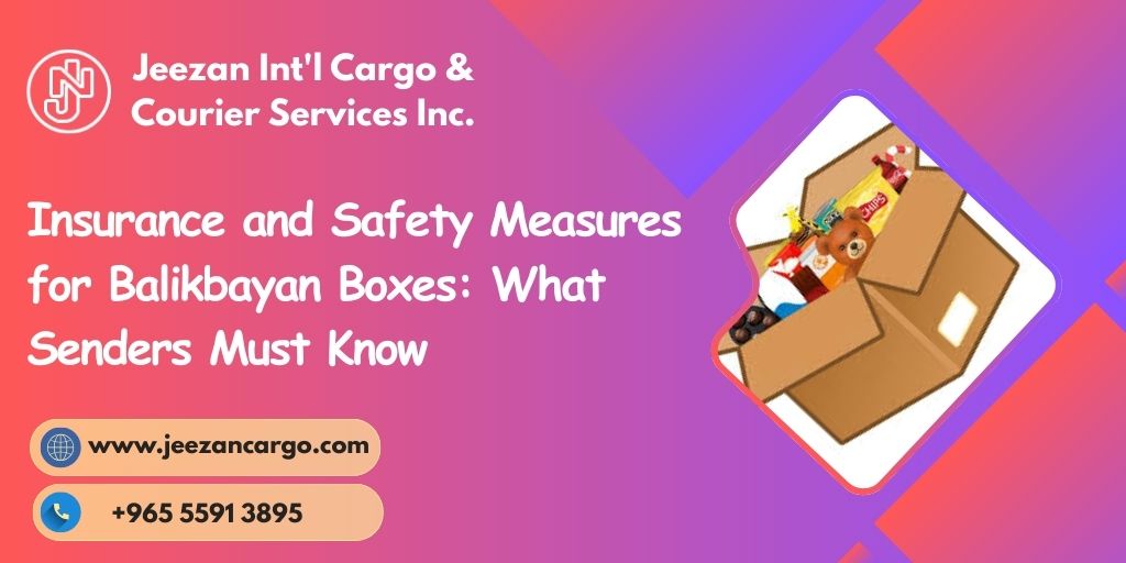 Insurance and Safety Measures for Balikbayan Boxes: What Senders Must Know