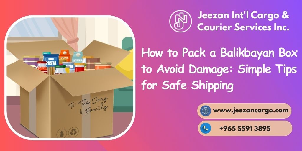 How to Pack a Balikbayan Box to Avoid Damage: Simple Tips for Safe Shipping