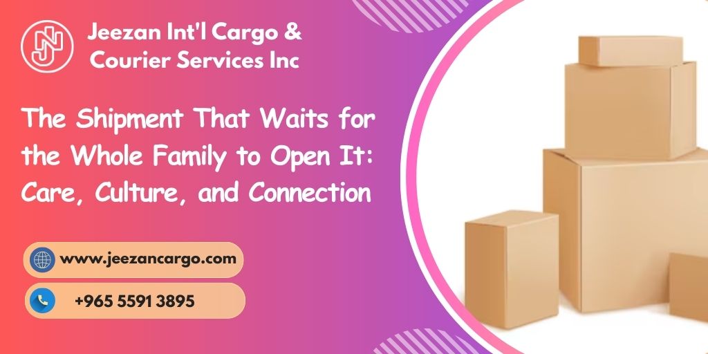 The Shipment That Waits for the Whole Family to Open It: Care, Culture ...