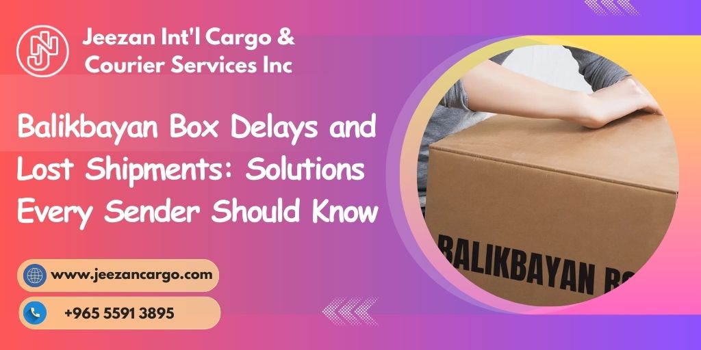 Balikbayan Box Shipping 101: Common Challenges and Smart Solutions